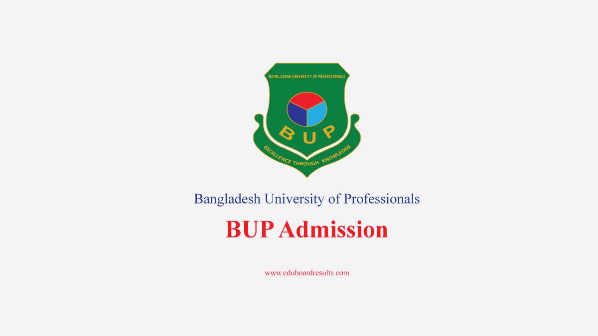 BUP Admission Circular 2025-2026: Bangladesh University of Professionals - Education Board Results