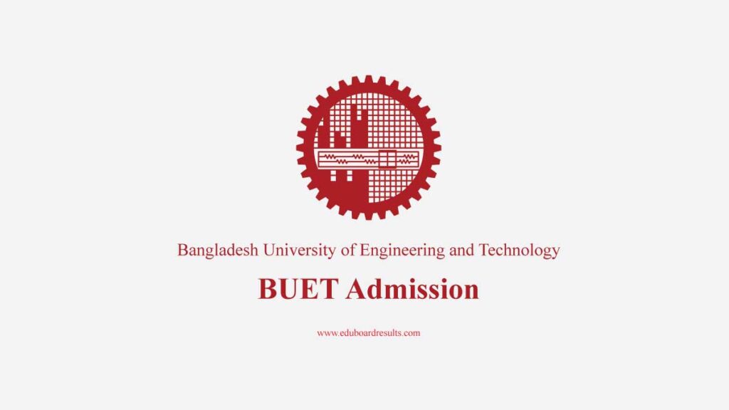 BUET Admission Eligible List 2025-2026 - Education Board Results